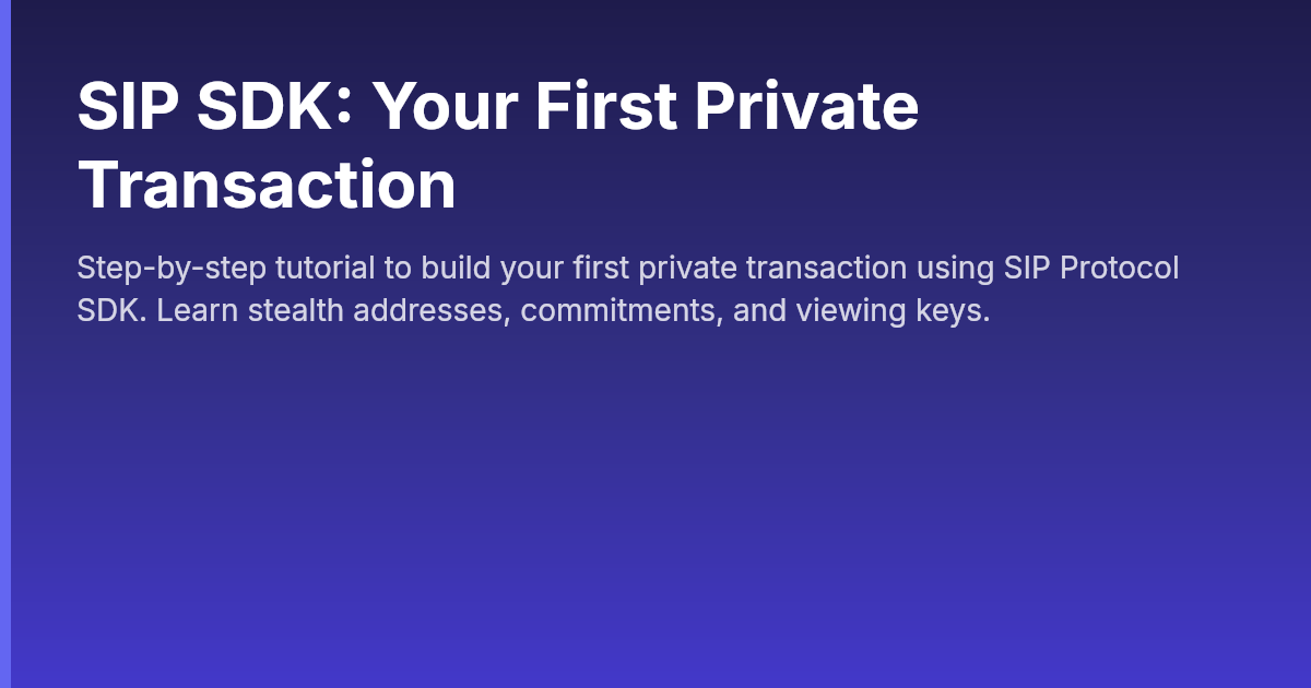 SIP SDK: Your First Private Transaction | SIP Protocol Blog